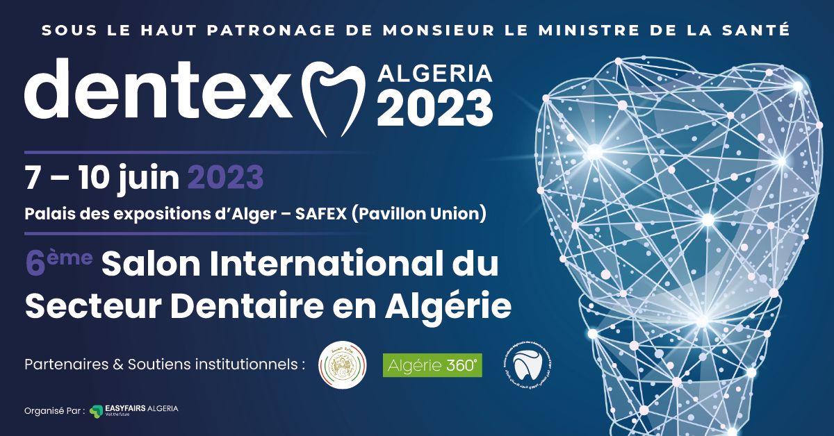 DENTEX Algérie 2023 - Le Salon Incontournable du Secteur Dentaire en Algérie - Algerie360