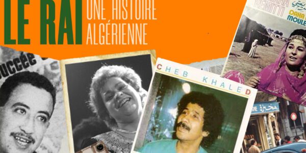 L'histoire du Raï algérien retentit sur France Culture (Podcast ...