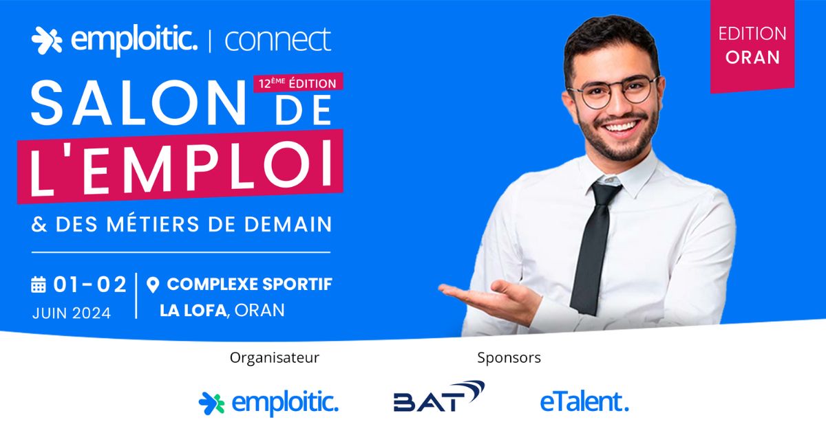 Emploitic Connect 2024 – Oran : Rencontrez des recruteurs et décrochez ...
