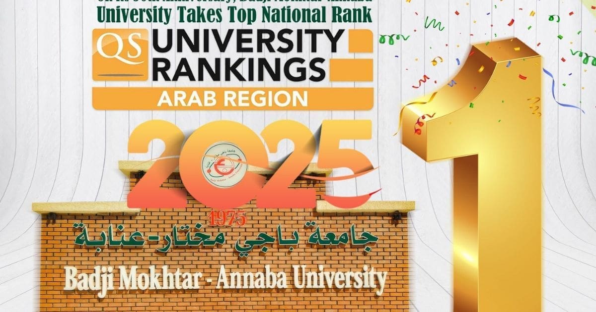 L'Université Badji Mokhtar de Annaba en tête du prestigieux classement QS Arab Region - Algerie360